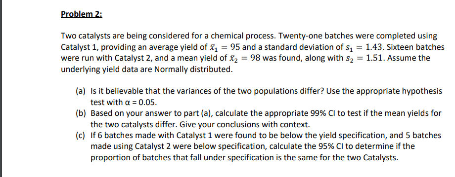 Solved 2Problem 2:Two catalysts are being considered for a | Chegg.com