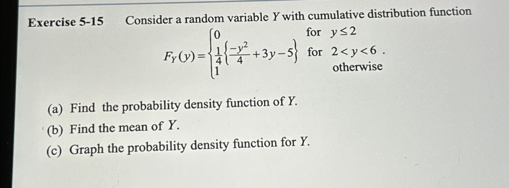 Solved Exercise 5-15 Consider a random variable Y with | Chegg.com Solved Exercise 5-15 Consider a random variable Y with | Chegg.com
