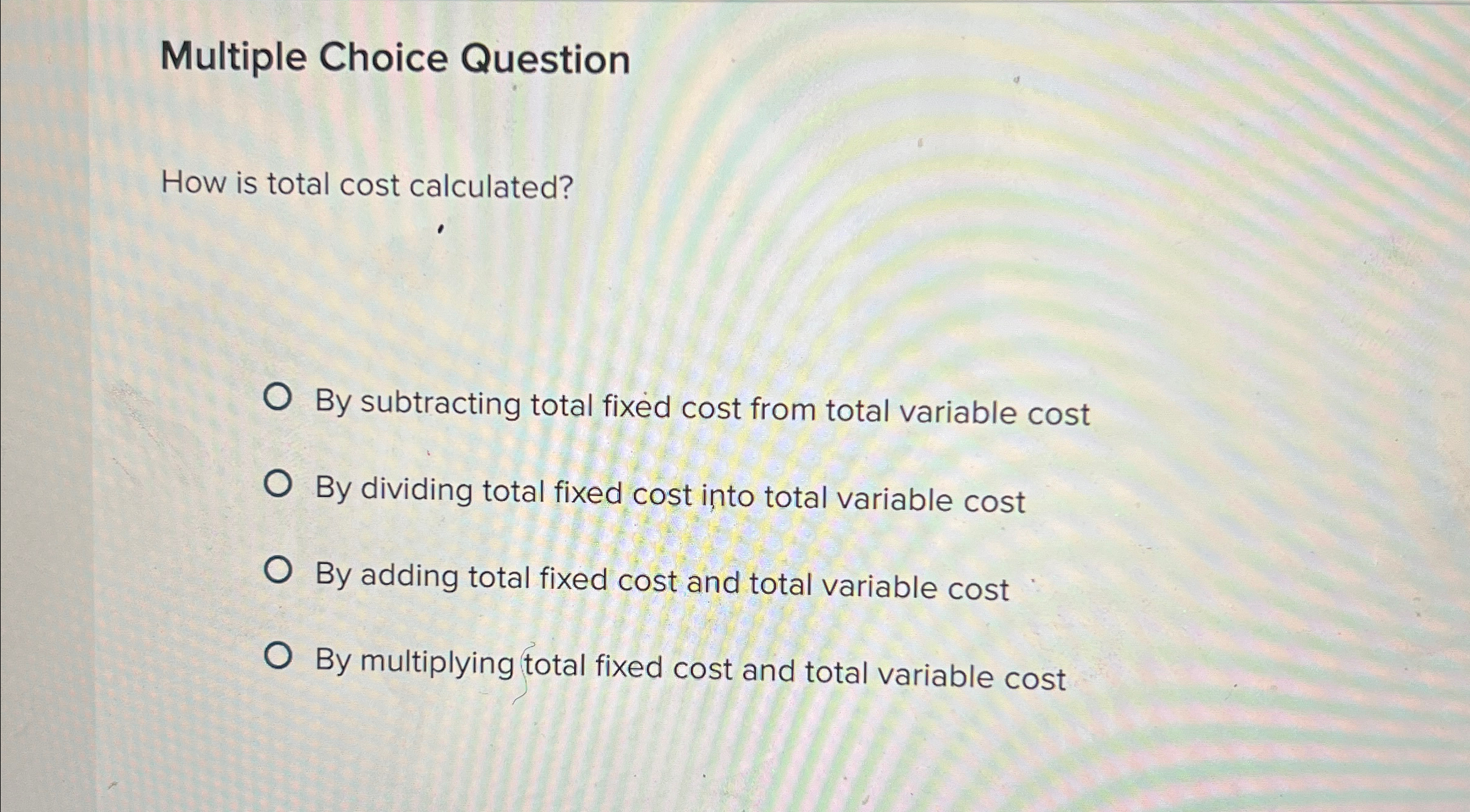 Solved Multiple Choice QuestionHow is total cost | Chegg.com