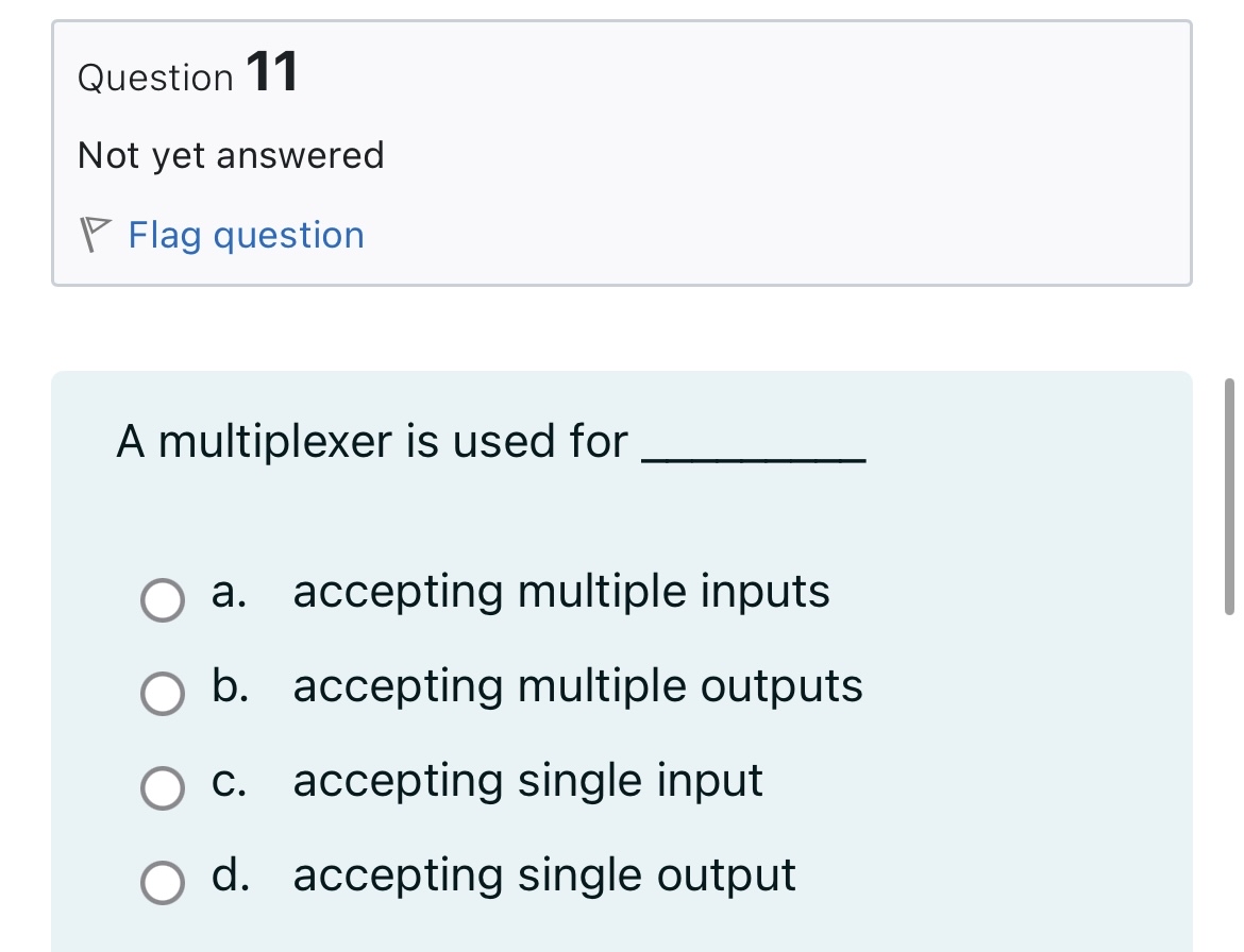 Solved Question 11Not yet answeredFlag questionA multiplexer | Chegg.com