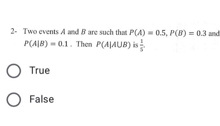 Solved 2- Two events A and B are such that P(A) = 0.5, P(B) | Chegg.com