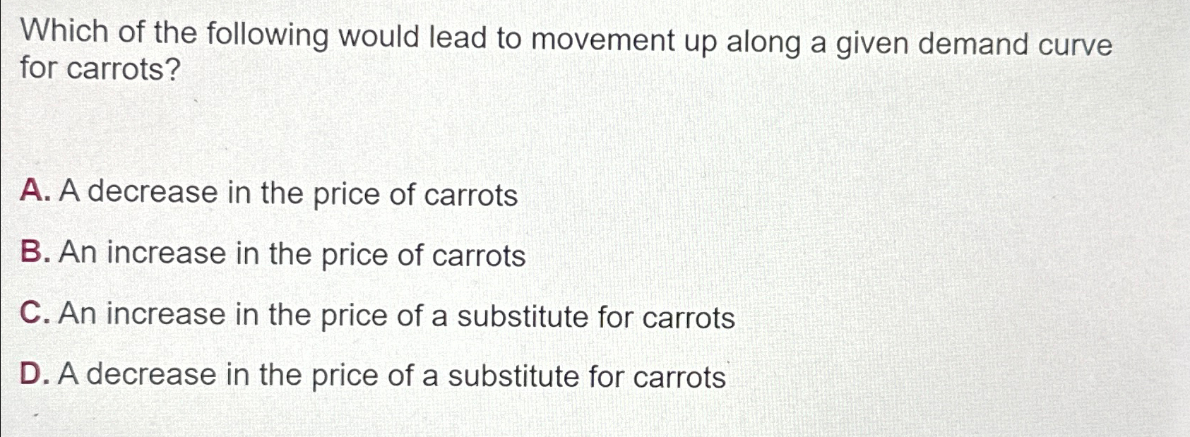 Solved Which of the following would lead to movement up | Chegg.com