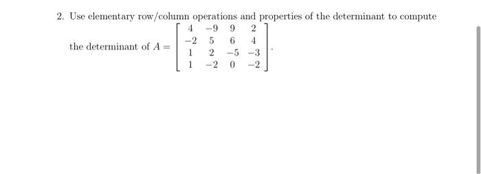 Solved 4 2. Use elementary row/column operations and | Chegg.com