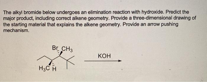 Solved The alkyl bromide below undergoes an elimination | Chegg.com