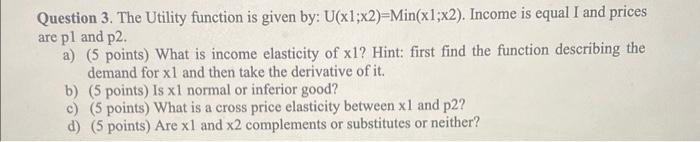 Solved Question 3. The Utility function is given by: | Chegg.com