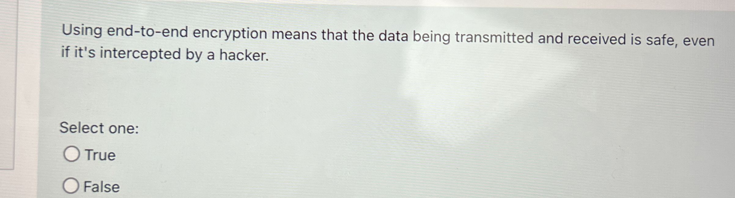 Solved Using end-to-end encryption means that the data being | Chegg.com