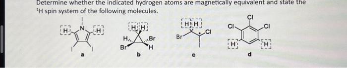 Determine whether the indicated hydrogen atoms are | Chegg.com