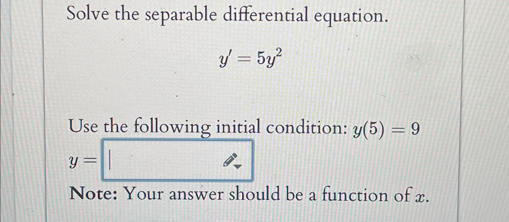 Solved Solve the separable differential equation.y'=5y2Use | Chegg.com