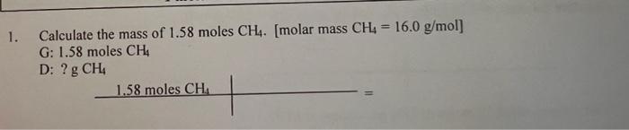Solved 1. Calculate the mass of 1.58 moles CH4. [molar mass | Chegg.com