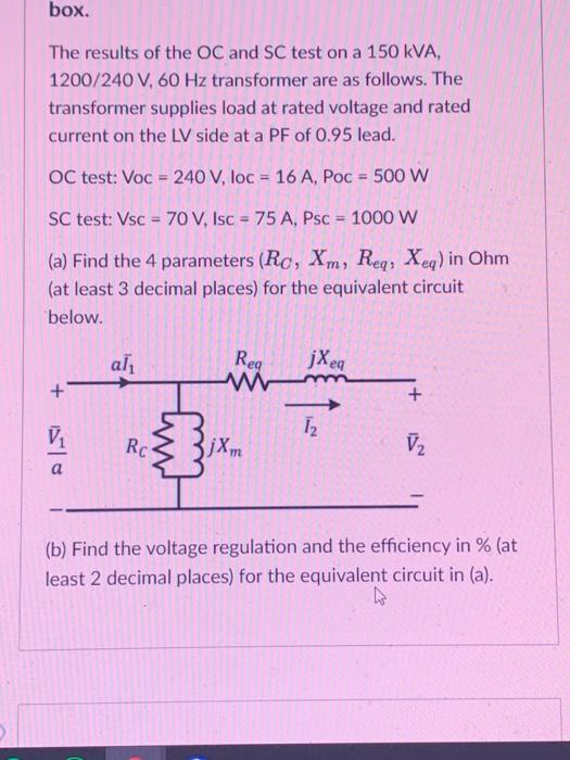 Solved box. The results of the OC and SC test on a 150 KVA, | Chegg.com