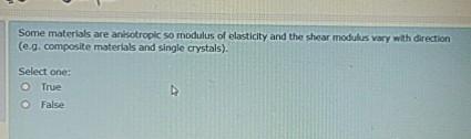 Solved Some materials are anisotropic so modulus of | Chegg.com