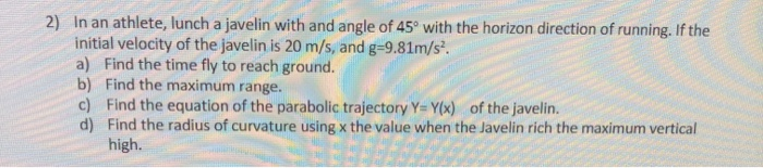 Solved 2) In an athlete, lunch a javelin with and angle of | Chegg.com