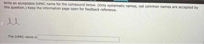 Solved Write an acceptable IUPAC name for the compound | Chegg.com