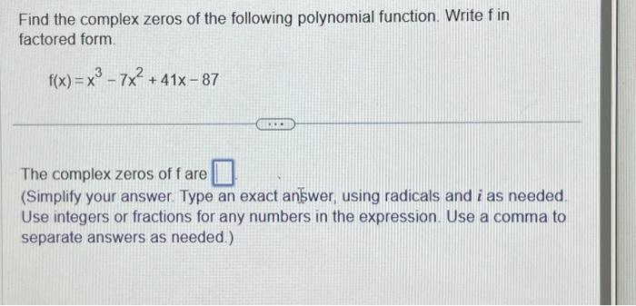 Solved Find the complex zeros of the following polynomial | Chegg.com