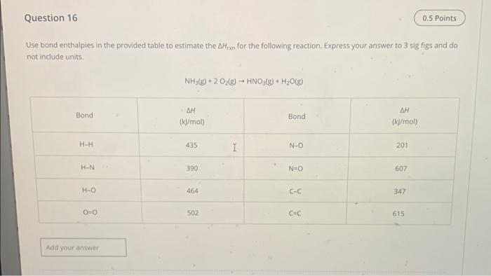 Solved Use bond enthalpies in the provided table to estimate | Chegg.com