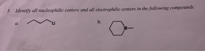 Solved 3. Identify all nucleophilic centers and all | Chegg.com