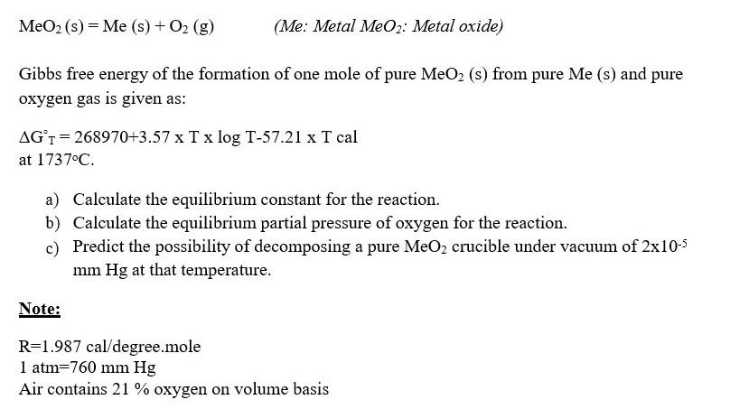 Solved MeO2( s)=Me(s)+O2( g) (Me: Metal MeO2 : Metal oxide) | Chegg.com