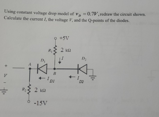 Solved Using constant voltage drop model of vo = 0.7V, | Chegg.com
