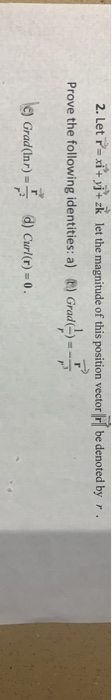 Solved 2. Let r = xi+yj+zk let the magnitude of this | Chegg.com Solved 2. Let r = xi+yj+zk let the magnitude of this | Chegg.com