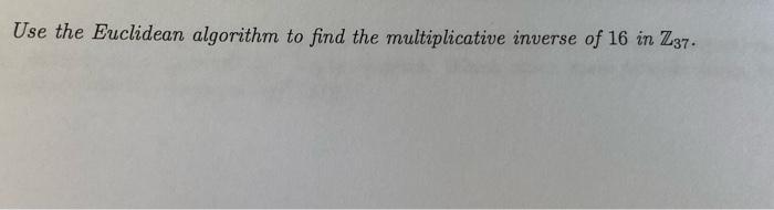 Solved Use the Euclidean algorithm to find the | Chegg.com
