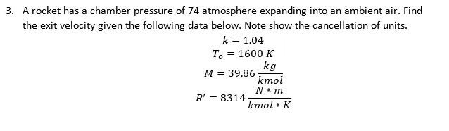 Solved 3. A rocket has a chamber pressure of 74 atmosphere | Chegg.com