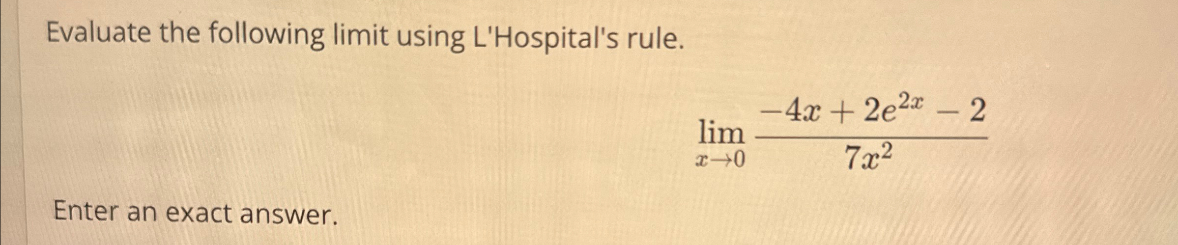 Solved Evaluate the following limit using L'Hospital's | Chegg.com