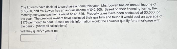 Solved The Lowens have decided to purchase a home this year. | Chegg.com