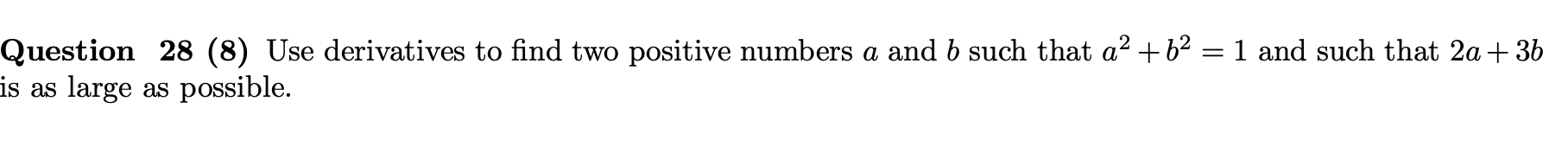Solved Use derivatives to find two positive numbers a and b | Chegg.com