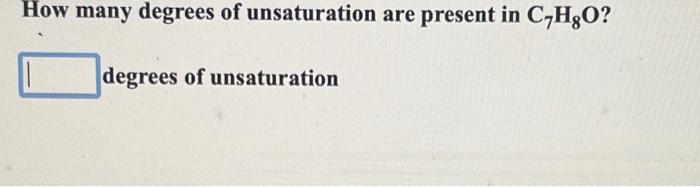 Solved How many degrees of unsaturation are present in | Chegg.com