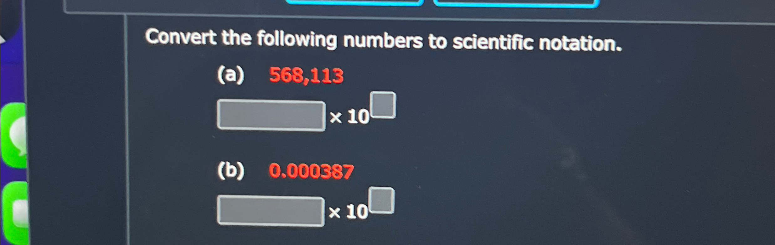 Solved Convert the following numbers to scientific | Chegg.com