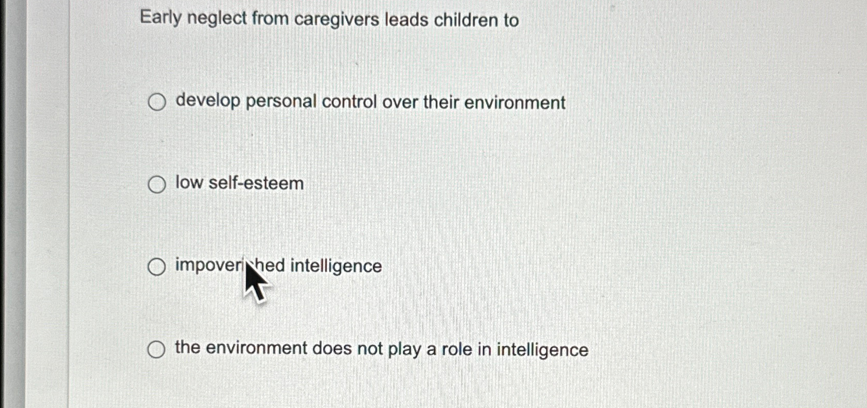 Solved Early neglect from caregivers leads children | Chegg.com