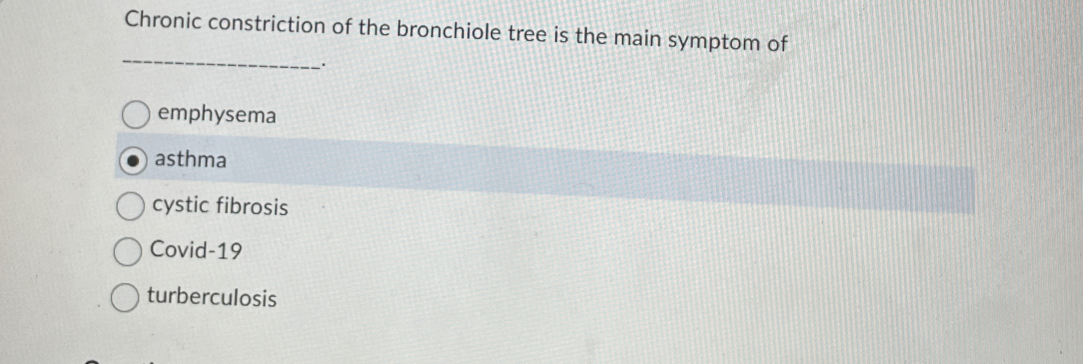 Solved Chronic constriction of the bronchiole tree is the | Chegg.com