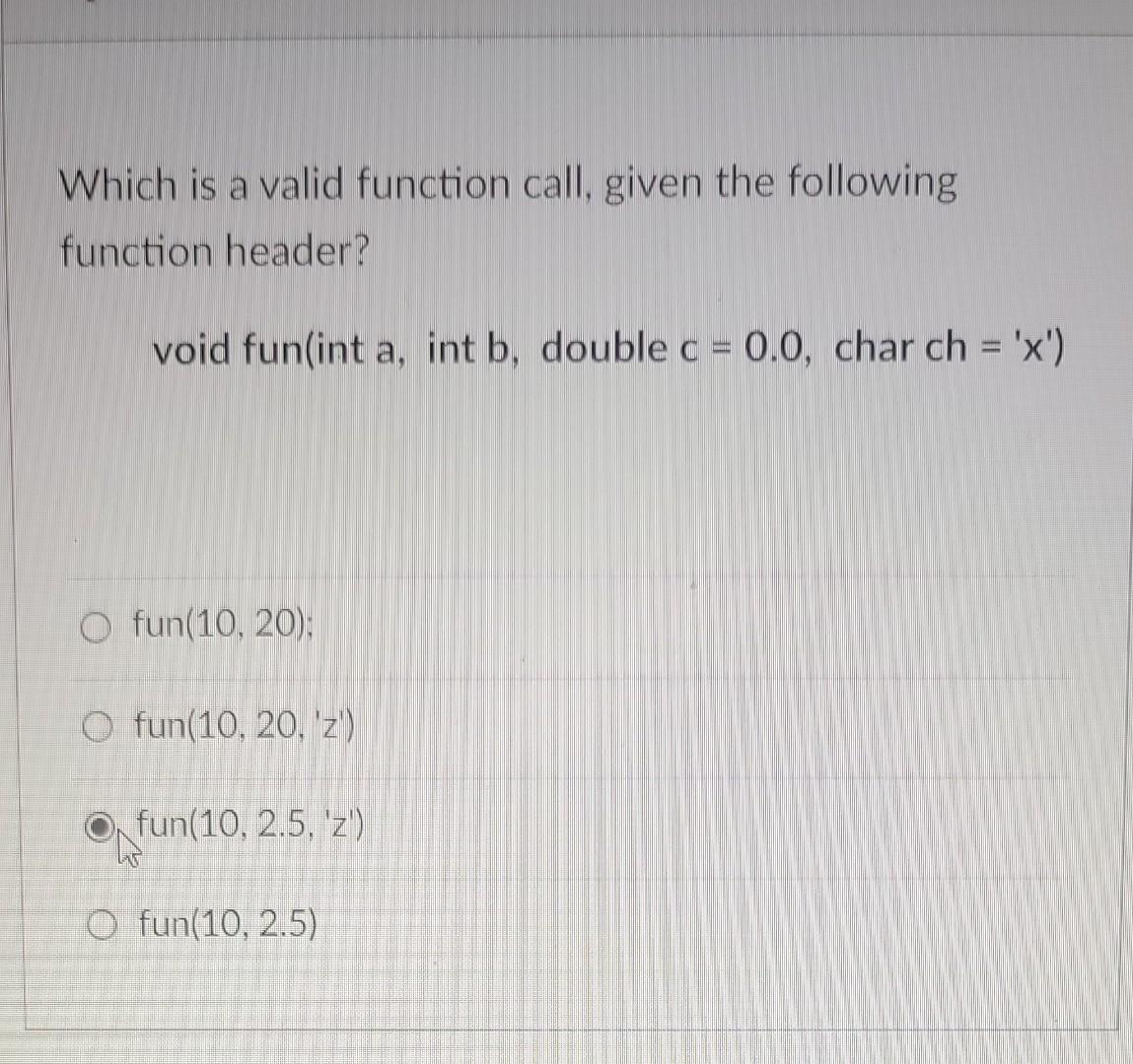 Solved Which Is A Valid Function Call Given The Following 8414