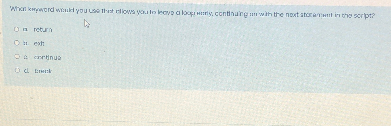 Solved What keyword would you use that allows you to leave a | Chegg.com