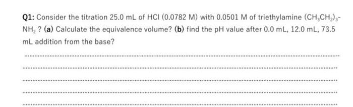 Solved Q1: Consider the titration 25.0 mL of HCI (0.0782 M) | Chegg.com