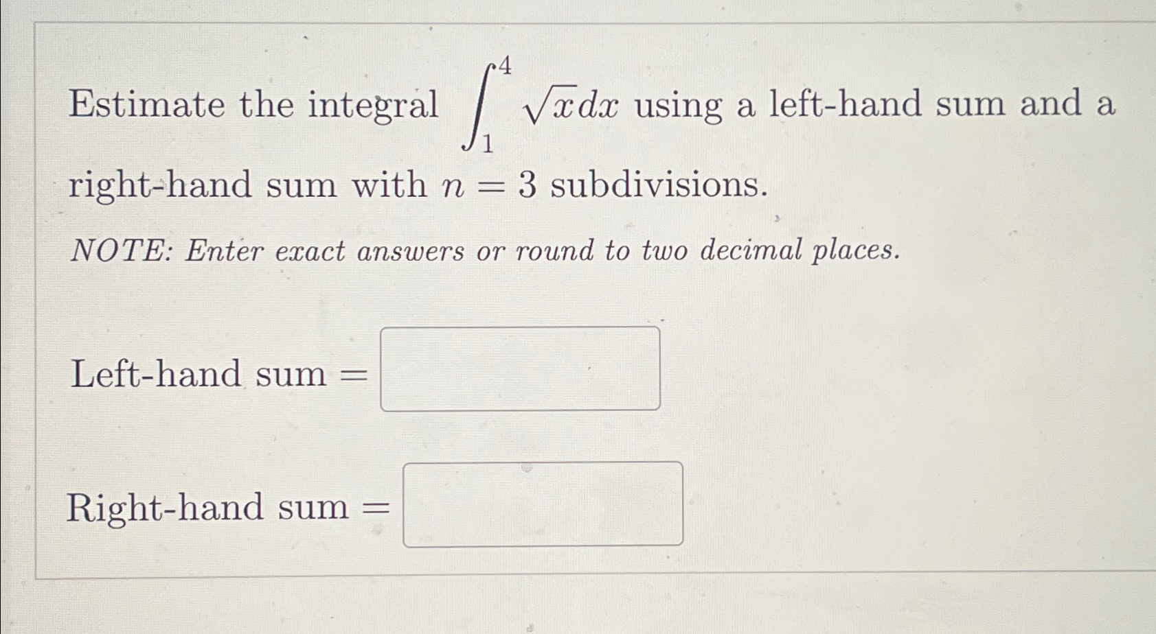 Solved Estimate the integral ∫14x2dx ﻿using a left-hand sum | Chegg.com