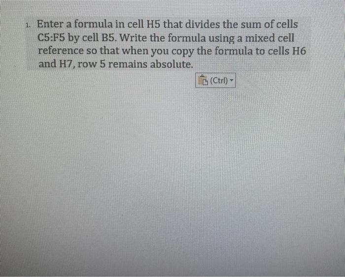 Solved 1. Enter a formula in cell H5 that divides the sum of | Chegg.com