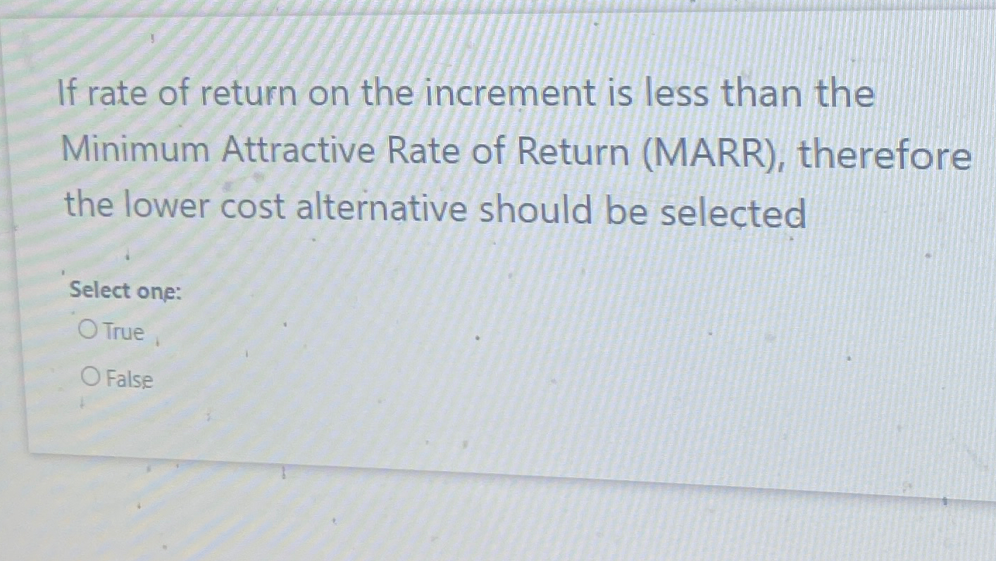 Solved If rate of return on the increment is less than the | Chegg.com