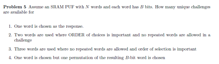 Solved Assume an SRAM PUF with N words and each word has B | Chegg.com