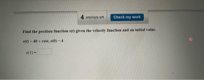 Solved Find the position function s(t) given the velocity | Chegg.com