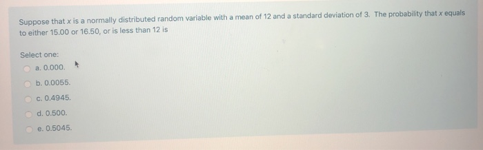 Solved Suppose That X Is A Normally Distributed Random