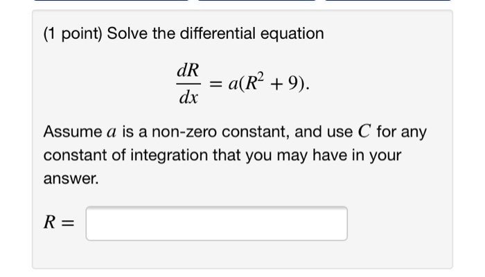Solved (1 point) Solve the differential equation dR a(R2 + | Chegg.com
