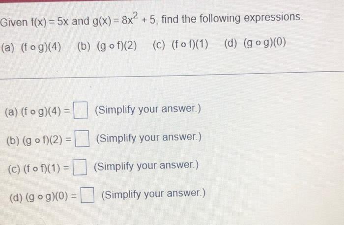 Solved Given f(x)=5x and g(x)=8x2+5, find the following | Chegg.com