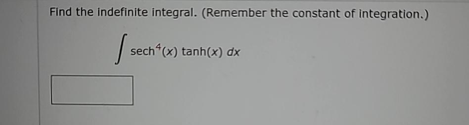 Solved Find the indefinite integral. (Remember the constant | Chegg.com