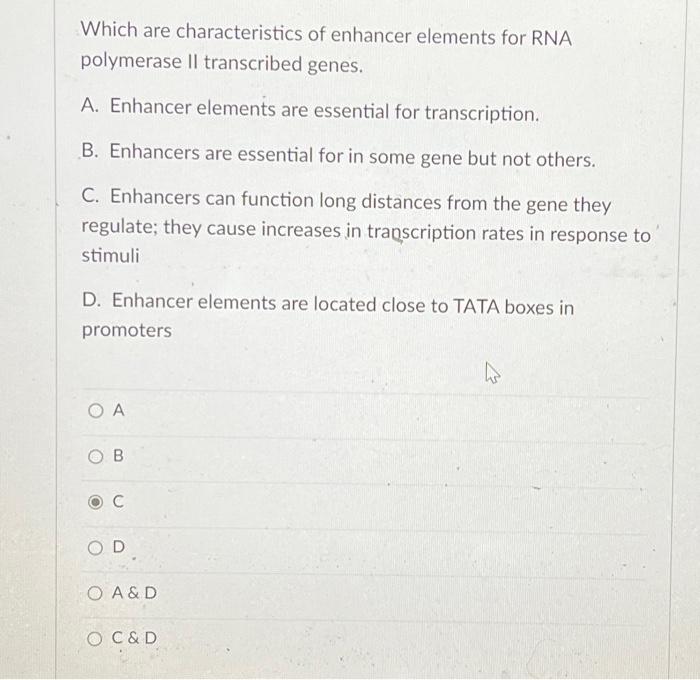 Solved Which are characteristics of enhancer elements for | Chegg.com