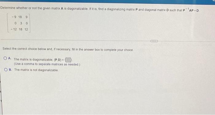 Solved Determine whether or not the given matrix A is | Chegg.com