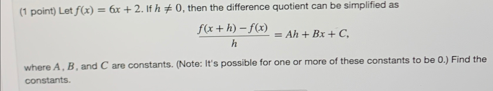 Solved (1 ﻿point) ﻿Let f(x)=6x+2. ﻿If h≠0, ﻿then the | Chegg.com