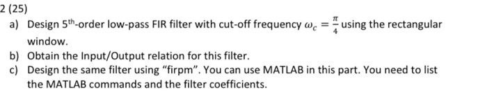 Solved 2 (25) a) Design 5th-order low-pass FIR filter with | Chegg.com