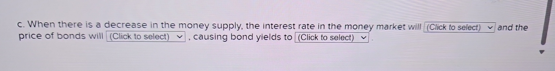 Solved c. ﻿When there is a decrease in the money supply, the | Chegg.com