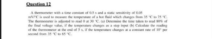 Solved A thermometer with a time constant of 0.5 s and a | Chegg.com